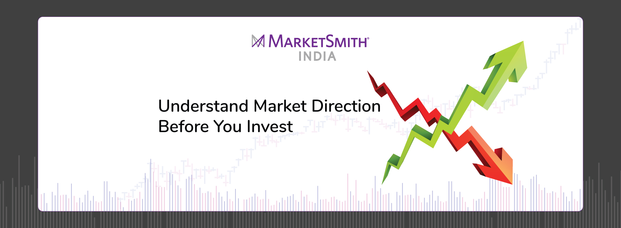 Understand Market Direction Before You Invest - MarketSmith India