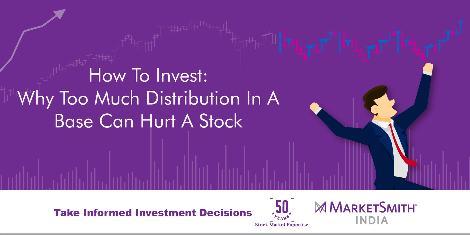 How To Invest: Why Too Much Distribution In A Base Can Hurt A Stock | MarketSmith India Blog