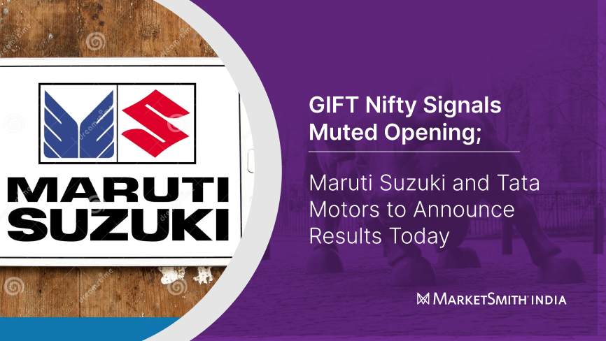 GIFT Nifty Signals Muted Opening; Maruti Suzuki and Tata Motors to ...